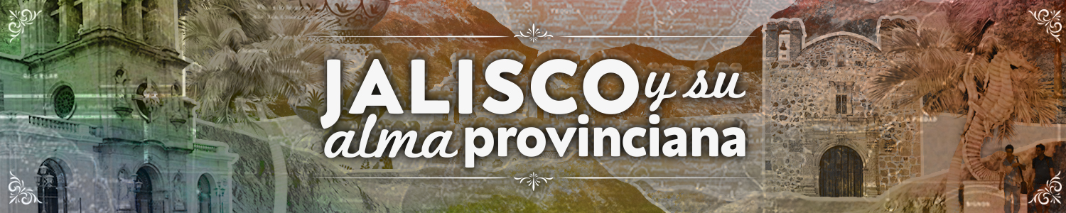 Jalisco y su alma provinciana - Gaceta UDG
